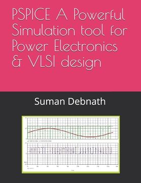 Libro PSPICE A Powerful Simulation tool for Power Electronics & VLSI design (en Inglés) De ...
