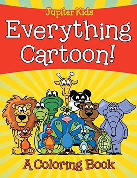 Libro Everything Cartoon! (a Coloring Book) (en Inglés) De Jupiter Kids ...