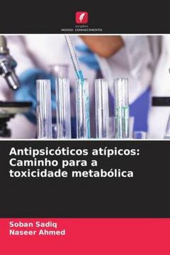 Libro Antipsicóticos Atípicos: Caminho Para a Toxicidade Metabólica: De ...