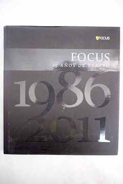 Libro Focus: 25 años de teatro De - Buscalibre