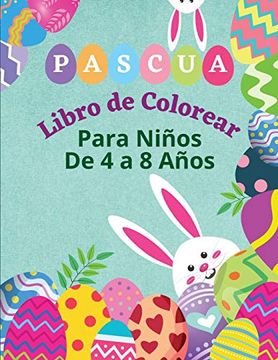 Libro Pascua Libro de Colorear Para Niños de 4 a 8 Años: Libro de ...