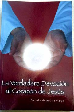 Comprar La verdadera devocion al corazon de Jesus: Dictados de Jesús a ...
