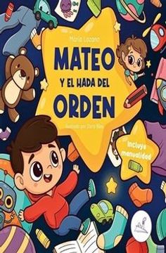 Libro Mateo y el Hada del Orden De Maria Lozano - Buscalibre