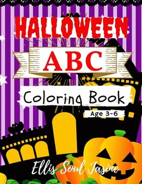 Libro Halloween ABC Coloring Book Age 3-6: The Little Halloween Letters ...