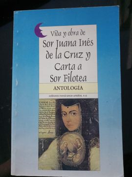 Libro Vida y obra de Sor Juana Inés de la Cruz y Carta a Sor Filotea De ...