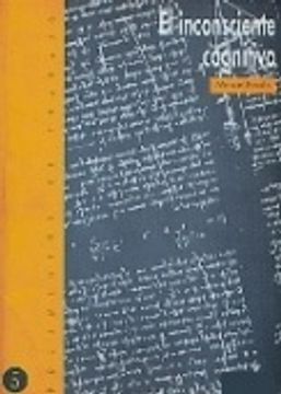 Libro Inconsciente Cognitivo. Datos, Teorias Y Aplicaciones De Manuel ...