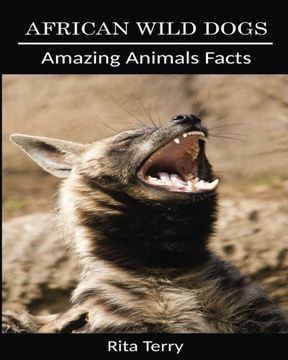 Libro African Wild Dogs: Amazing Photos & Fun Facts Book About African ...