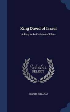 Libro King David of Israel: A Study in the Evolution of Ethics De ...