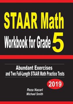 Libro STAAR Math Workbook for Grade 5: Abundant Exercises and Two Full ...