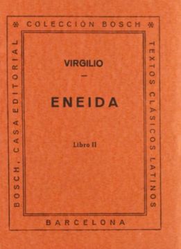 Libro Eneida, II: Introducción, notas y vocabulario por el Rev. R. Torner De Publio Virgilio ...
