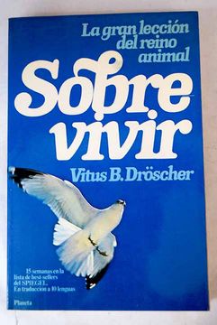 Libro Sobrevivir: la gran lección del reino animal De Droscher, Vitus B ...