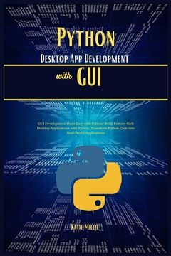 Libro Python Desktop App Development with GUI: GUI Development Made ...