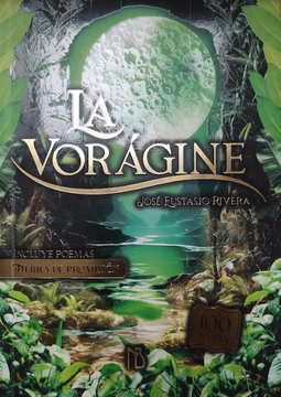 Libro LA VORAGINE. INCLUYE POEMAS TIERRA DE PROMISION. EDICION ...