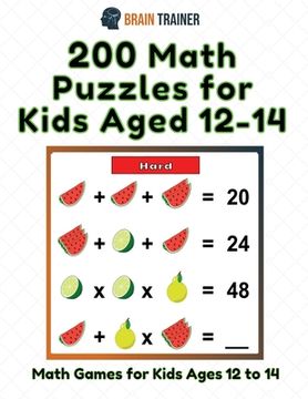 Libro 200 Math Puzzles for Kids Aged 12-14 - Math Games for Kids 12 to ...