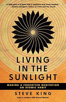 Libro Living in the Sunlight: Making a Forgotten Meditation an Atomic ...