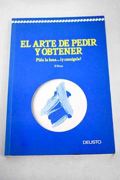 Libro Arte de Pedir y Obtener, el Pida la Luna--- y Consigala De Percy ...