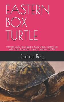 Libro Eastern Box Turtle: Ultimate Guide You Need to Know About Eastern ...