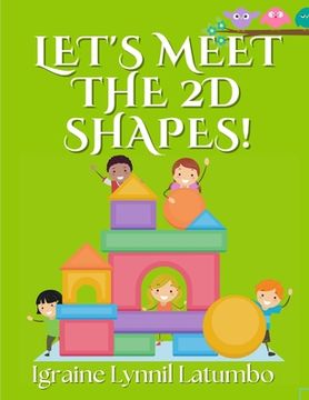 Libro Let's Meet the 2D Shapes! (en Inglés) De Latumbo, Igraine Lynnil ...