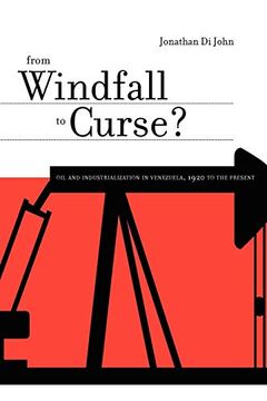 Libro From Windfall to Curse? Oil and Industrialization in Venezuela ...
