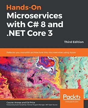 Libro Hands-On Microservices With c# 8 and. Net Core 3: Refactor you ...