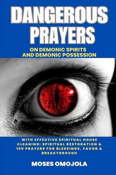 Libro Dangerous Prayers On Demonic Spirits And Demonic Possession With Effective Spiritual House ...