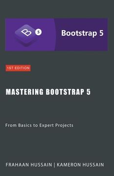 Libro Mastering Bootstrap 5: From Basics to Expert Projects (en Inglés) De Hussain, Kameron ...