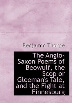 Libro the anglo-saxon poems of beowulf, the scop or gleeman's tale, and ...