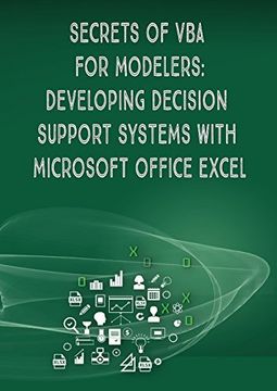 Libro Secrets of VBA for Modelers!: Developing Decision Support Systems with Microsoft Office ...