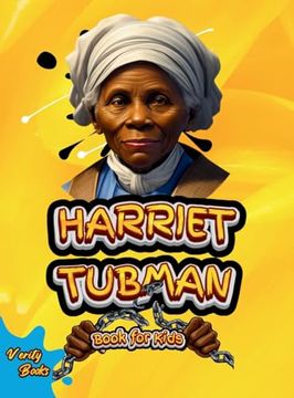 Libro Harriet Tubman Book for Kids: The Biography of the Great American ...