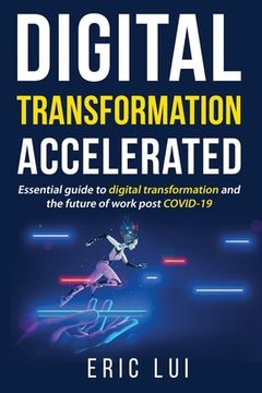 Libro Digital Transformation Accelerated: Essential guide to digital transformation and the ...