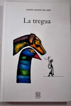 Libro la tregua De ramón grande del brío - Buscalibre