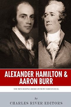 Libro Alexander Hamilton & Aaron Burr: The men Behind America's Most ...