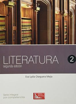 Libro Literatura 2. Serie Integral Por Competencias De Eva Lydia ...