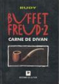 Libro Buffet Freud II. Carne de Divan (incluye una Biografía no ...