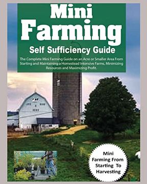 Libro Mini Farming Self Sufficiency Guide: The Complete Mini Farming ...