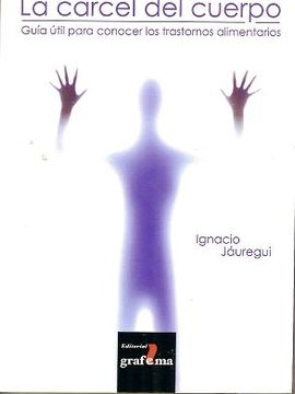 Libro la carcel del cuerpo De ignacio jauregui - Buscalibre