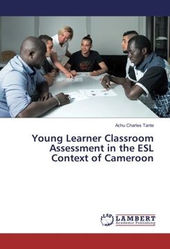 Libro Young Learner Classroom Assessment in the ESL Context of Cameroon ...