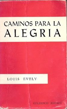 Libro Caminos para la alegría De Louis Evely - Buscalibre