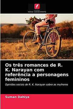 Libro Os Três Romances de r. K. Narayan com Referência a Personagens Femininos: Opiniões Sociais ...