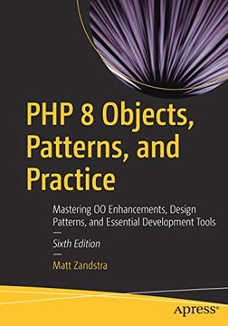 Libro Php 8 Objects, Patterns, and Practice: Mastering oo Enhancements, Design Patterns, and ...