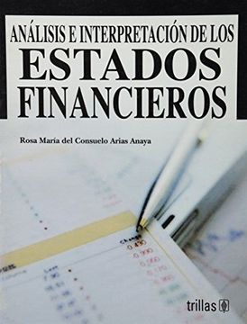 Libro Analisis e Interpretacion de los Estados Financieros De Rosa Maria Arias Anaya - Buscalibre