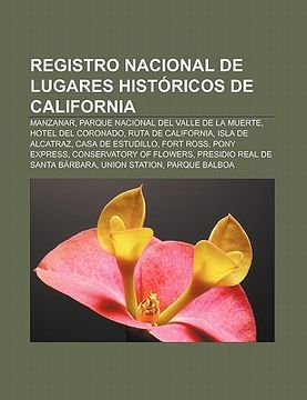Libro registro nacional de lugares hist ricos de california: manzanar, parque nacional del valle ...