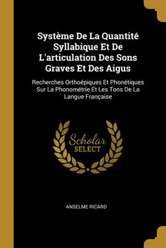 Libro Système de la Quantité Syllabique et de L'articulation des Sons ...