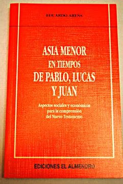 Libro asia menor en tiempos de pablo, lucas y juan : aspectos sociales ...