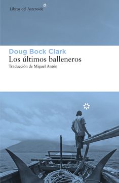 Libro Los últimos balleneros De Doug bock clark - Buscalibre