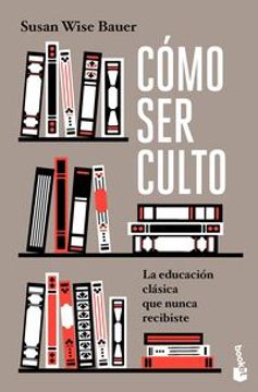 Libro Cómo ser culto De Wise Bauer, Susan - Buscalibre