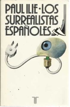 Libro Los Surrealistas Españoles De Paul Ilie - Buscalibre