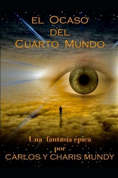 Libro El Ocaso del Cuarto Mundo: Una fantasía épica inspirada en las ...