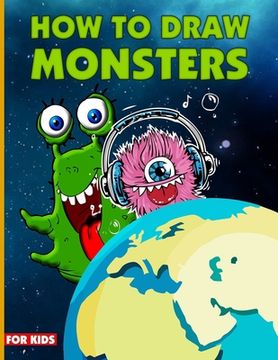Libro How To Draw Monsters For Kids: Learn How To Draw Monsters For ...