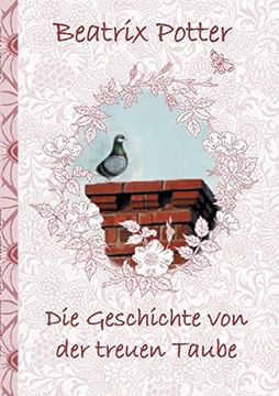 Libro Die Geschichte von der Treuen Taube: Deutsche ...